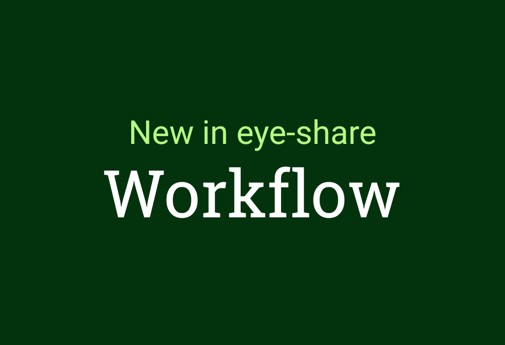 New features in eye-share Workflow 15.1